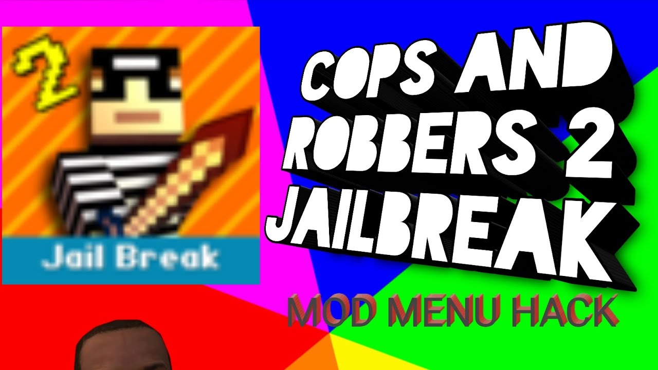 COPS AND ROBBERS 2 JAILBREAK HACK MOD MENU 2022 - YouTube