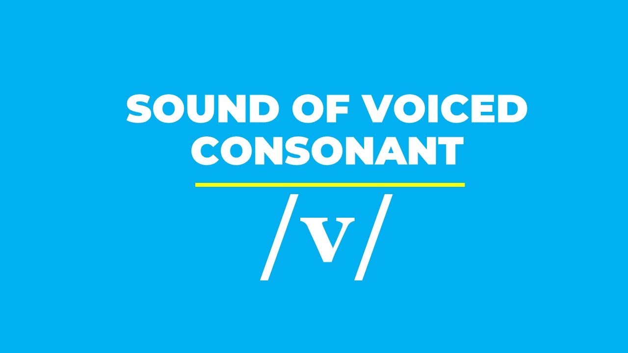 Voiced consonant v - YouTube