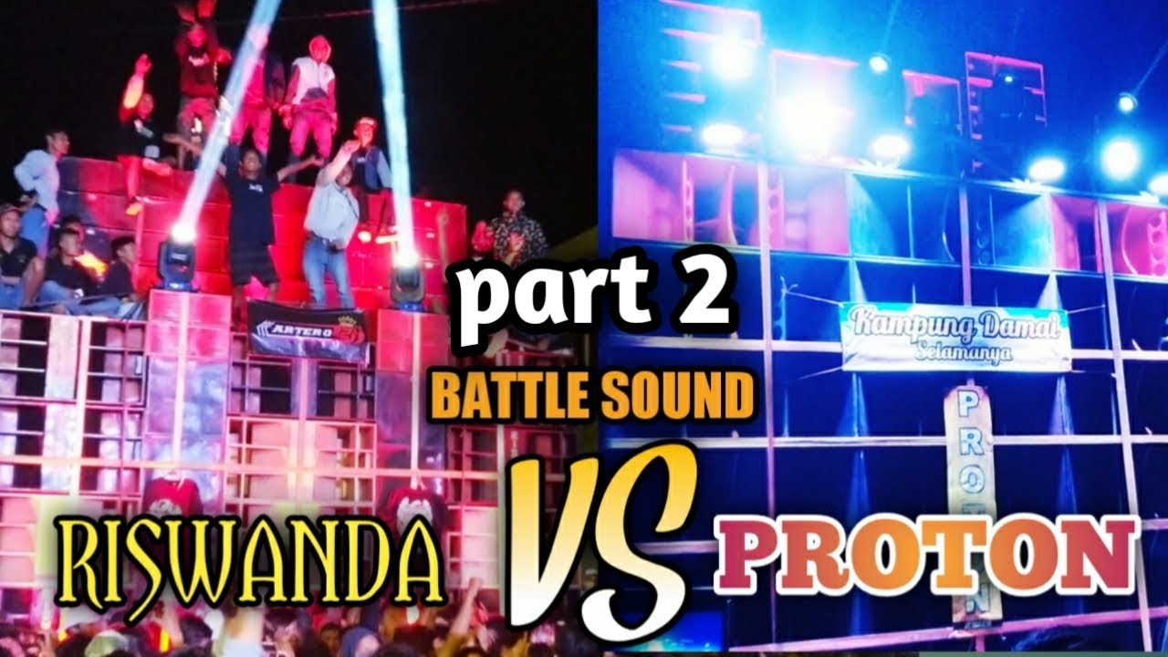 INI BOSSKU KLO BELUM PUAS BATTLE SOUND SYSTEM RISWANDA VS PROTON ...