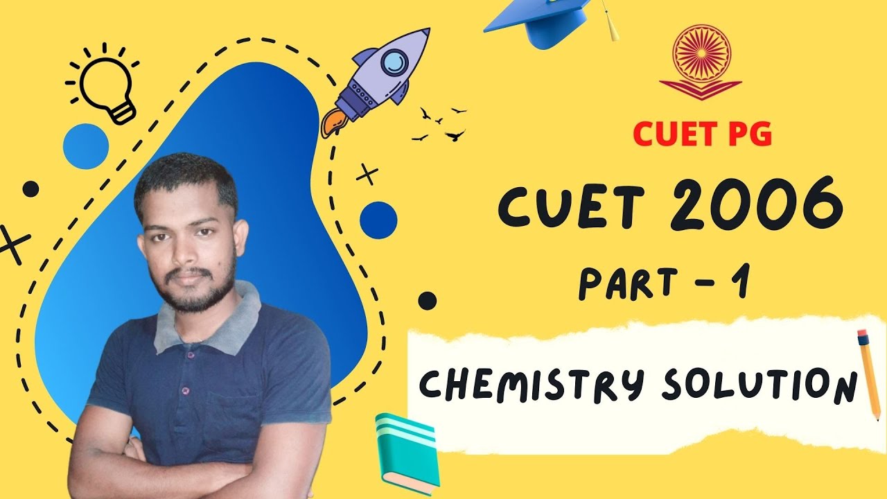 CUET PG 2006 Chemistry Solved (Part - 1) - YouTube