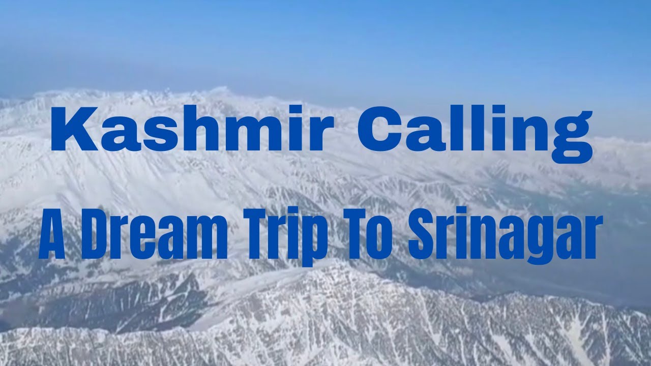 Kashmir Calling ll A Dream Trip To Srinagar ll Mumbai To Srinagar ll ...