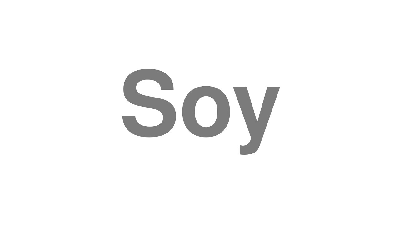How To Pronounce Soy YouTube how-to-pronounce-soy-youtube