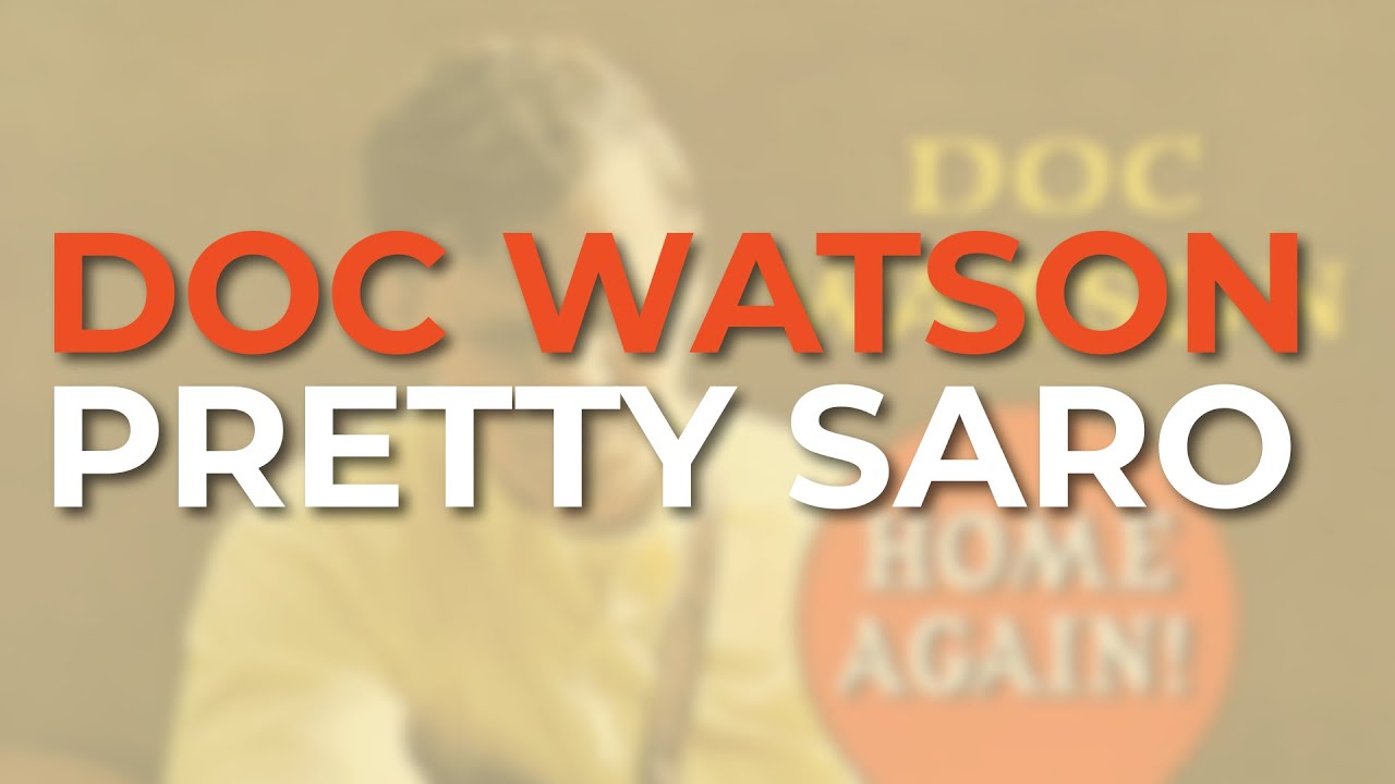 Doc Watson - Pretty Saro (Official Audio) - YouTube