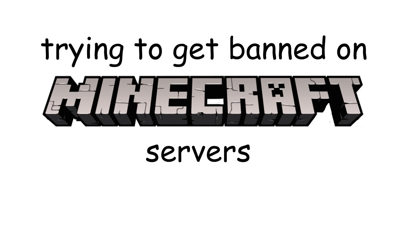 trying to get banned on minecraft servers - YouTube