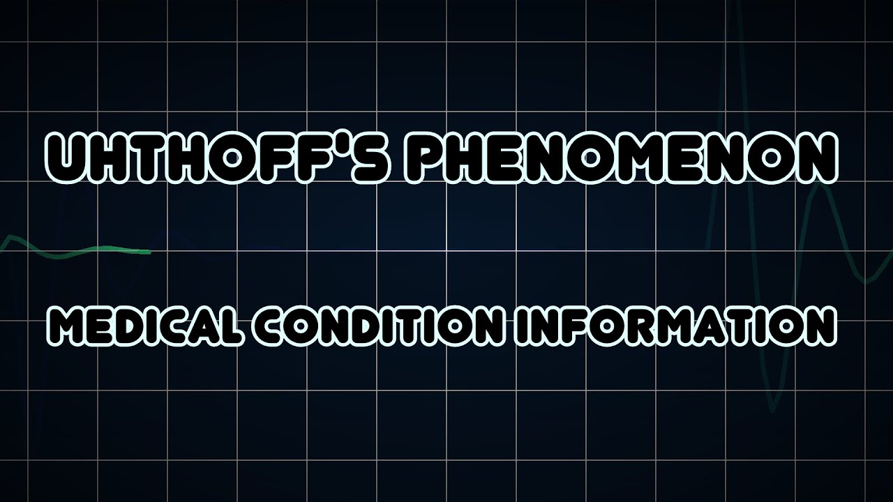 Uhthoff's phenomenon (Medical Condition) - YouTube