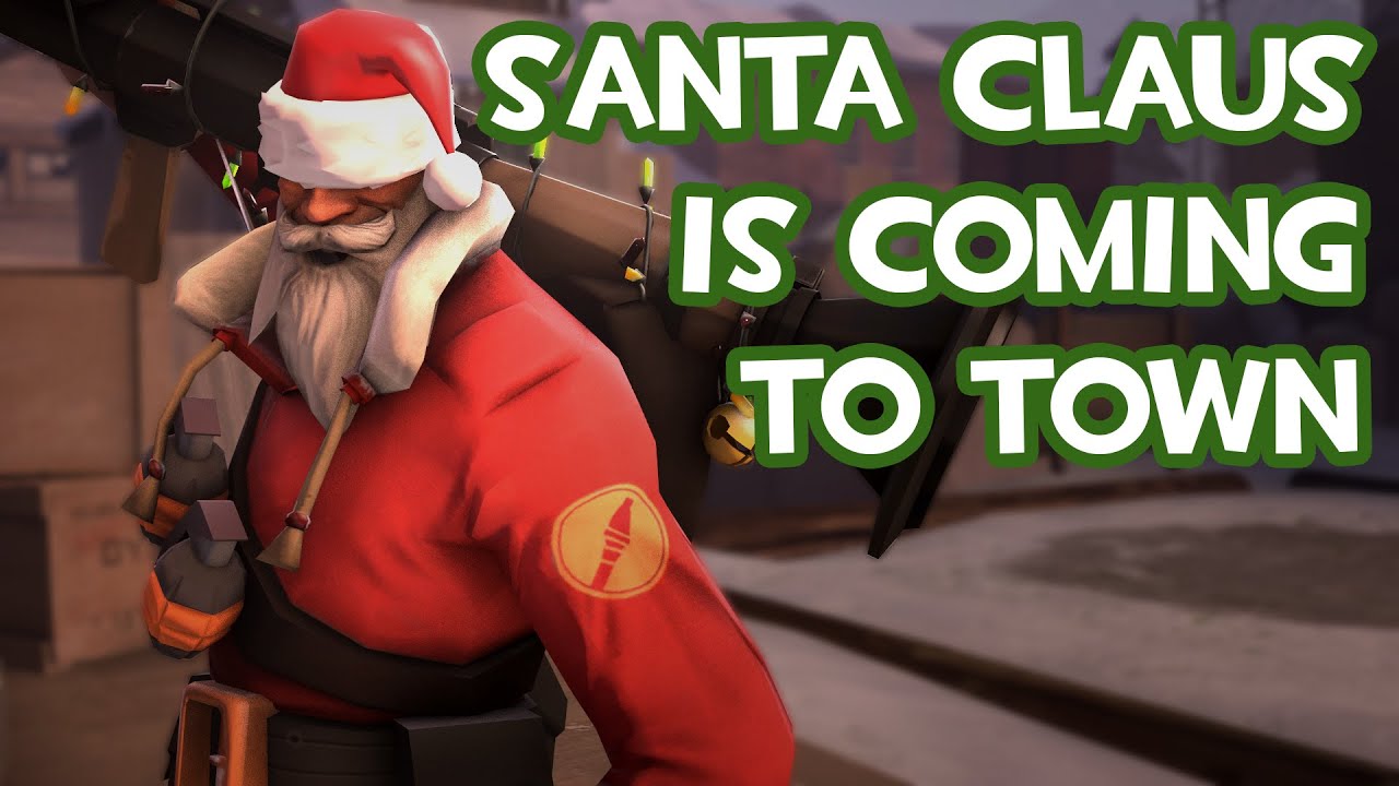 TF2 Sings: "Santa Claus is Coming to Town" - YouTube