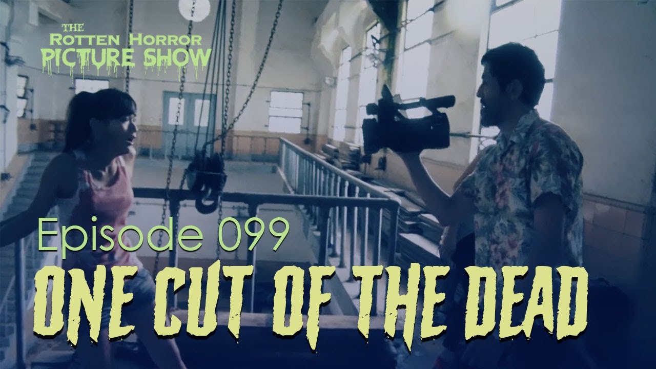 The Rotten Horror Picture Show: One Cut of the Dead - YouTube