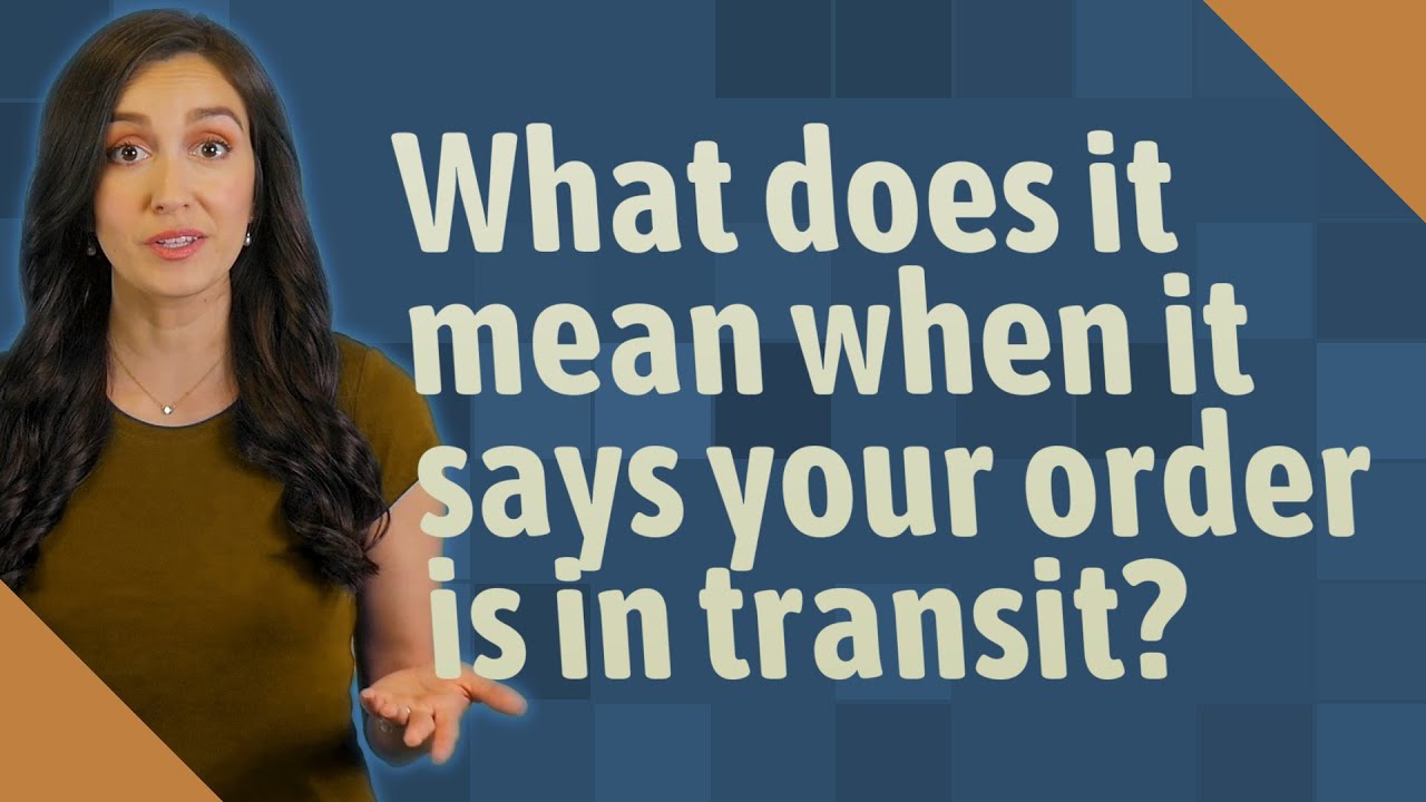 What does it mean when it says your order is in transit? - YouTube