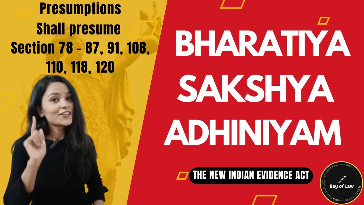 Bharatiya Sakshya Adhiniyam - Shall Presume Section 78 - 87, 91, 108 ...
