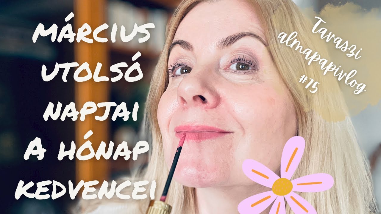Március utolsó napjai | a hónap kedvencei | tavaszi 🌸 almapapivlog #75 ...