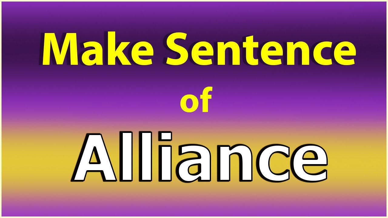 Make Sentence of Alliance. Alliance Sentence in English. Alliance ka ...