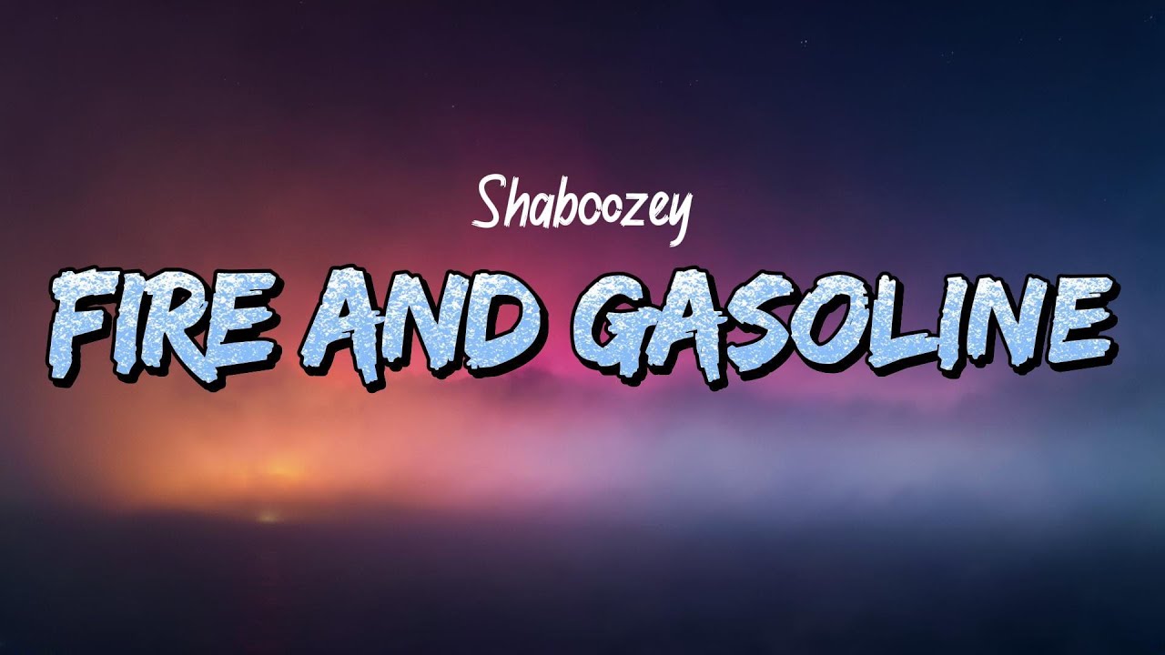 Shaboozey - Fire And Gasoline (Lyrics) - YouTube