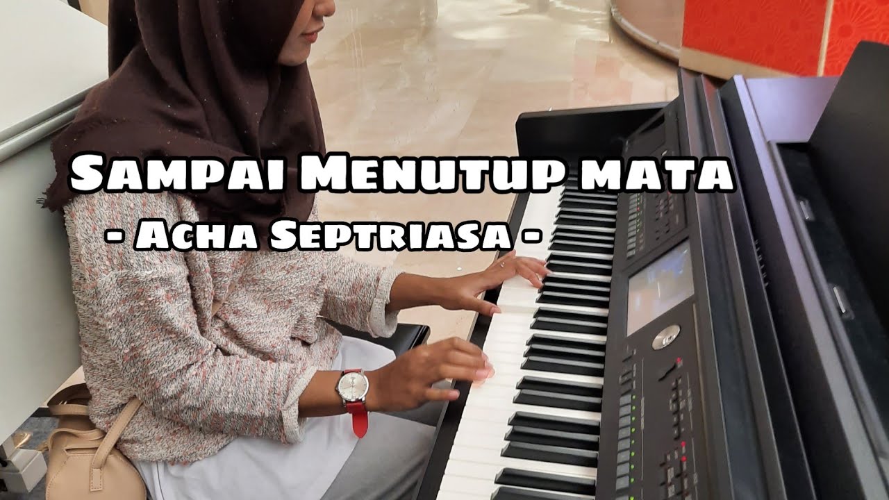 Sampai Menutup Mata - Acha Septriasa [Cover Piano/Keyboard] - YouTube Music