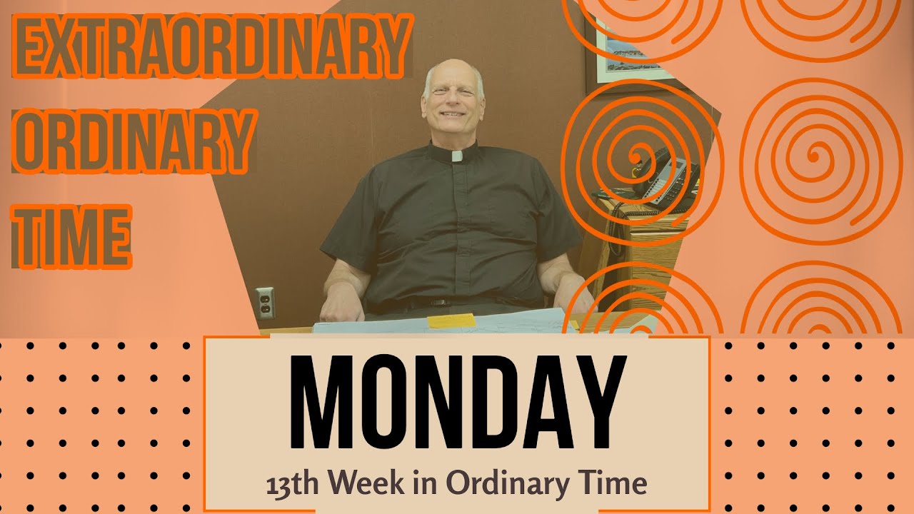 Monday of the 13th Week in Ordinary Time - YouTube