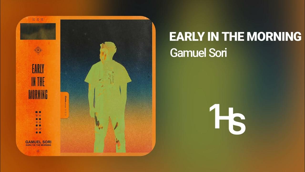 Gamuel Sori - Early In The Morning | 1 Hour - YouTube
