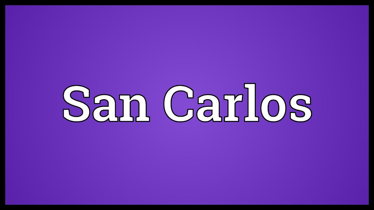San Carlos Meaning YouTube san-carlos-meaning-youtube