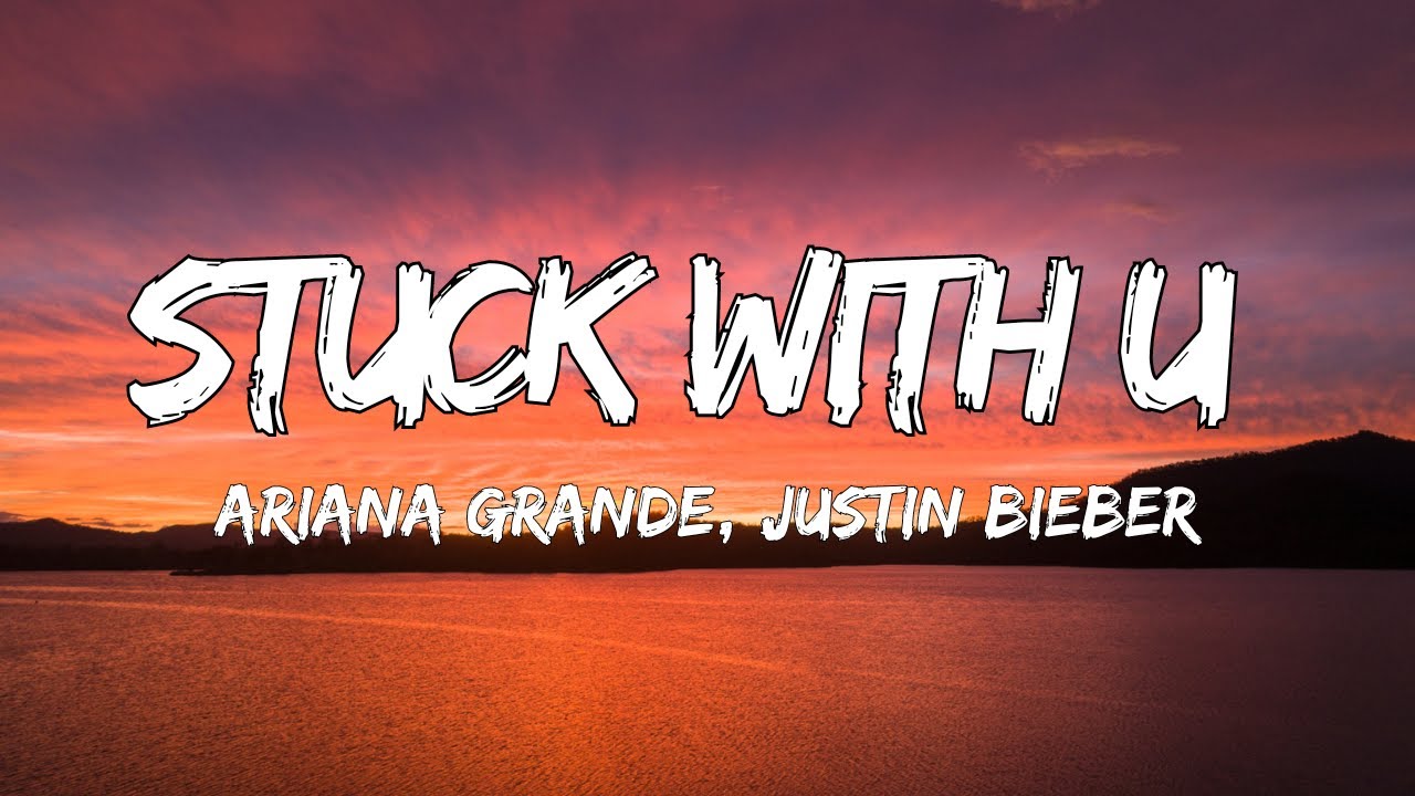 Ariana Grande, Justin Bieber - Stuck with U (Official Lyric Video ...