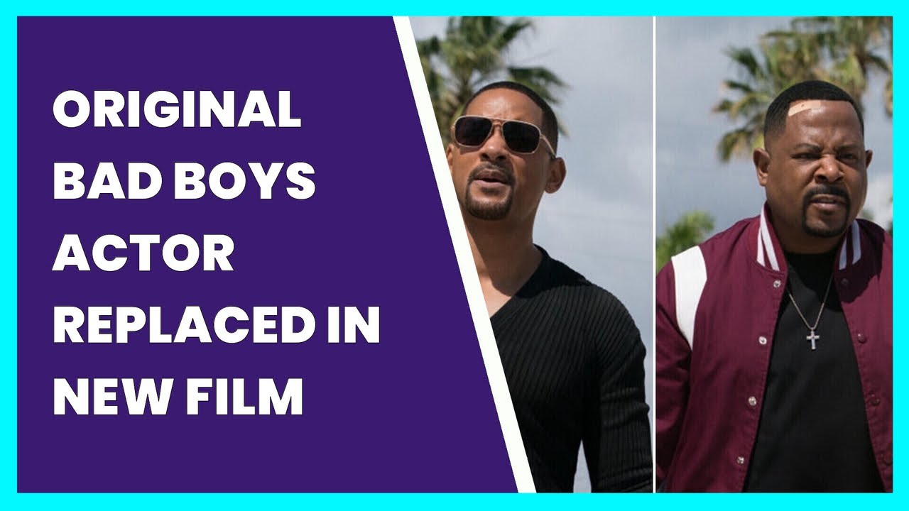 ORIGINAL BAD BOYS ACTOR REPLACED IN NEW FILM - YouTube