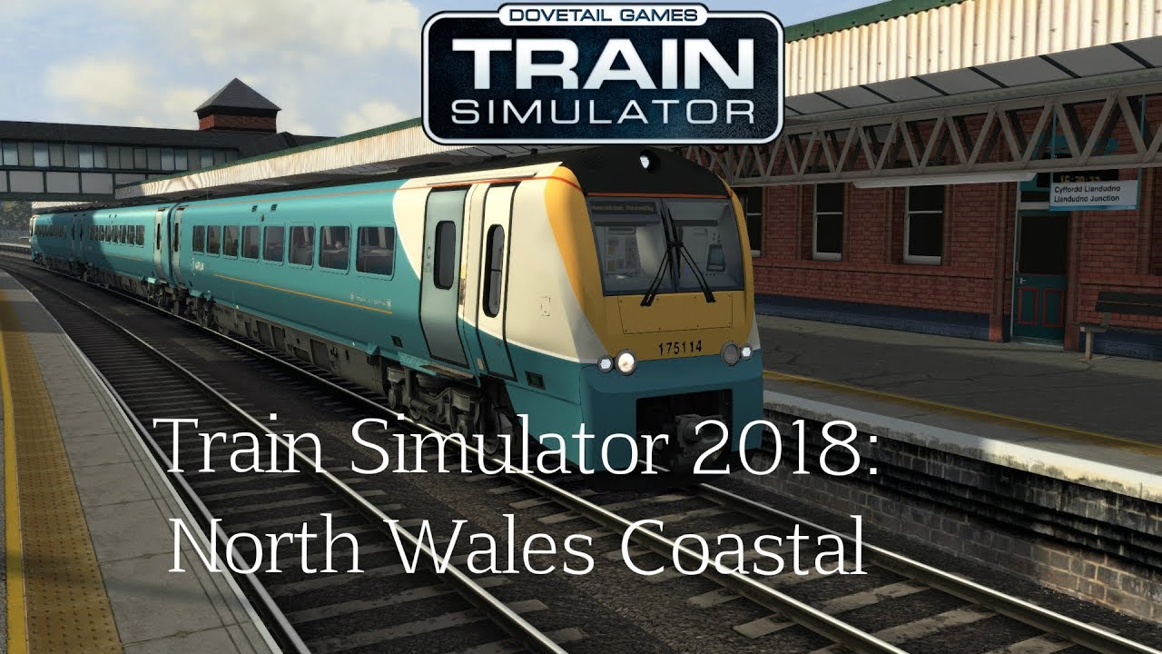 Train Simulator 2018: North Wales Coastal - YouTube