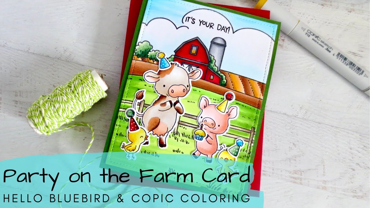 Party on the Farm Birthday Card | Hello Bluebird | Copic Coloring a ...