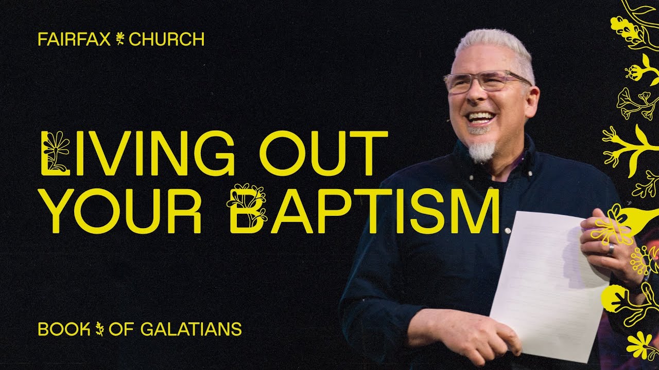 LIVING OUT YOUR BAPTISM - Rod Stafford, Fairfax Church - YouTube