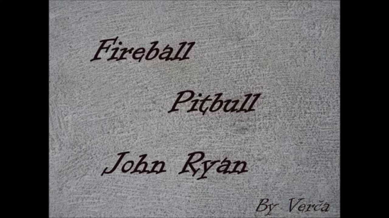 Pitbull - Fireball feat. John Ryan (Lyrics video) - YouTube