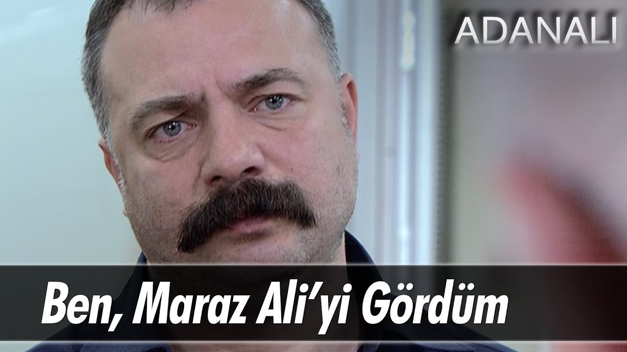 Ben, Maraz Ali'yi gördüm - Adanalı - YouTube