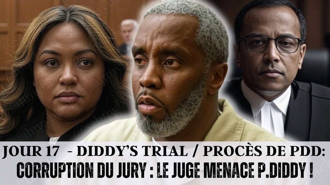[JOUR 17] PROCÈS P.DIDDY - LE JUGE MENACE P.DIDDY + JANE (EX DE DIDDY ...