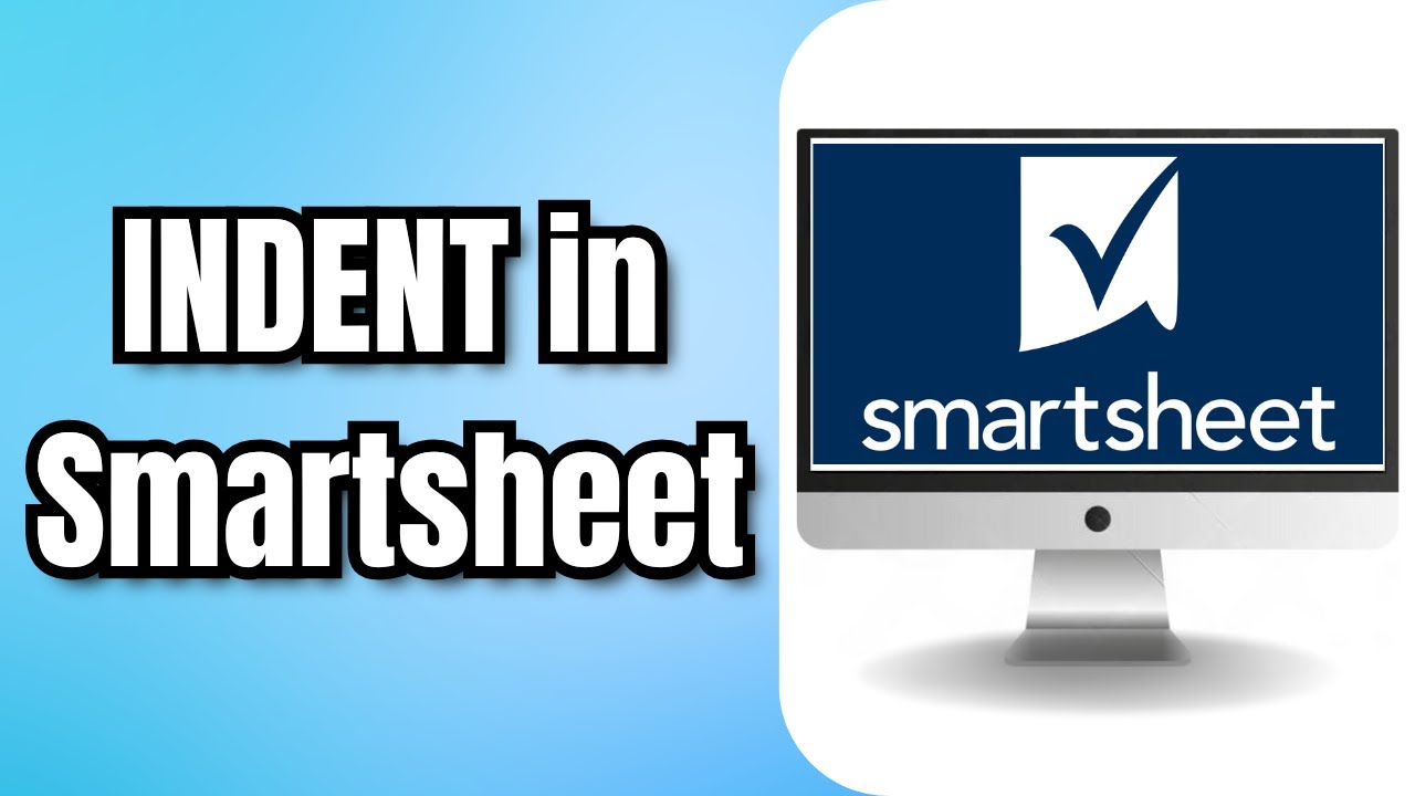 How to INDENT in Smartsheet - YouTube