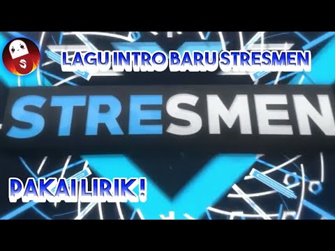 Lagu Intro Baru Stresmen 2018 | Full lirik !!!!