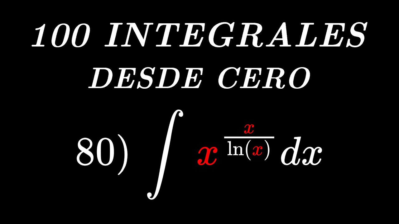 100 Integrales RESUELTAS | Aprende a integrar desde 0 - YouTube