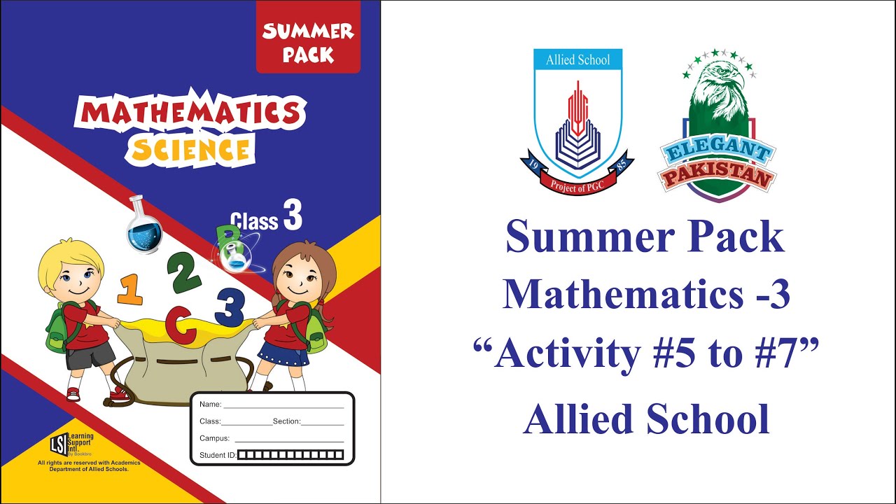 Class 3, Mathematics, Summer Pack, Activity #5 to #7. Allied School ...