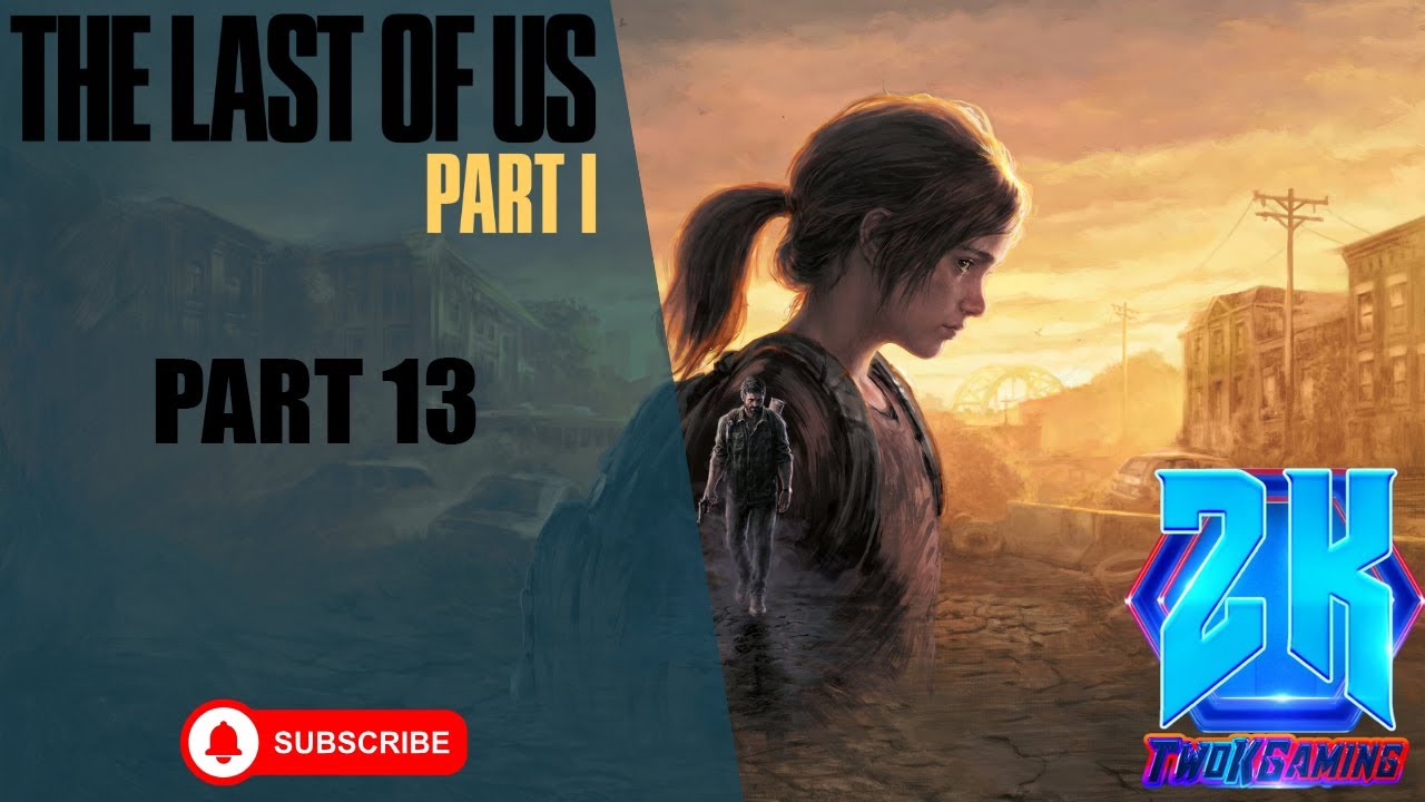 The Last Of Us Part 1 Playthrough - Part 13 (Salt Lake City) - YouTube