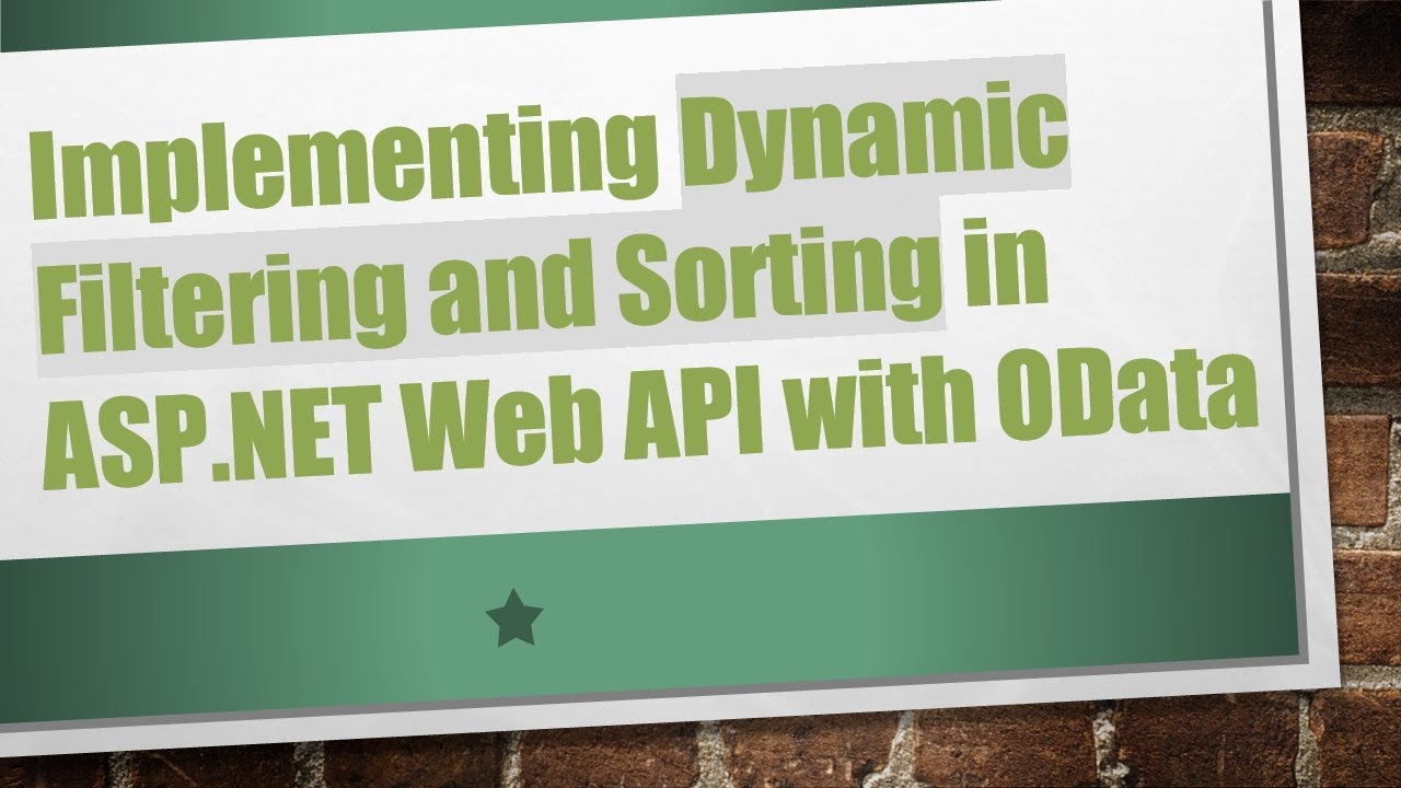 Implementing Dynamic Filtering And Sorting In Aspnet Web Api With 4235