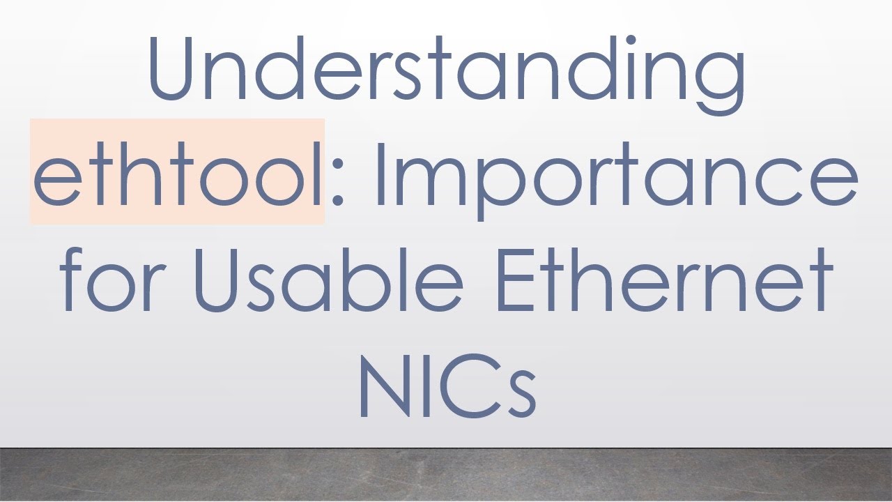 Understanding ethtool: Importance for Usable Ethernet NICs - YouTube