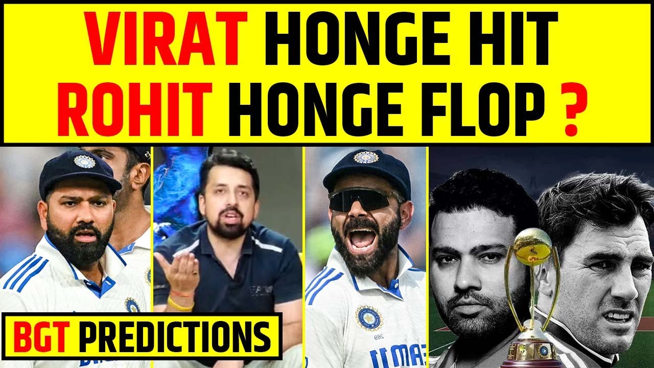 VIRAT KOHLI HONGE HIT, ROHIT SHARMA HONGE FLOP ? BGT PREDICTIONS ...