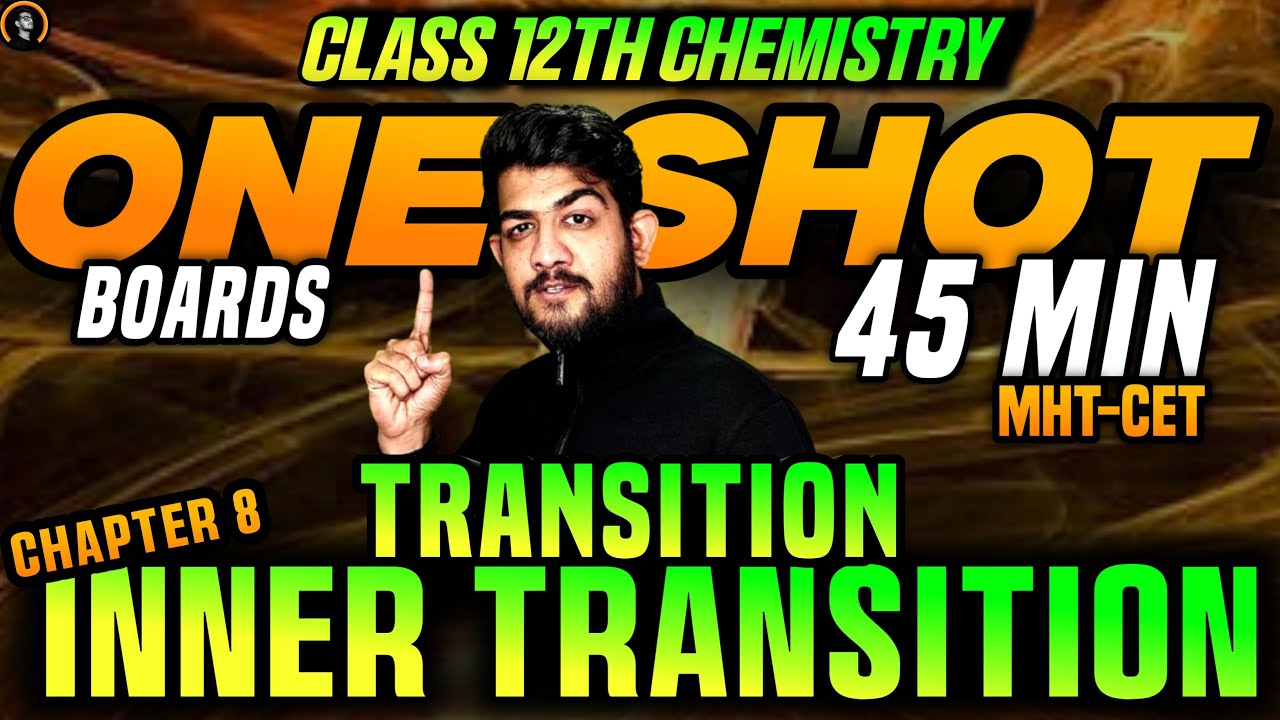 CH.8 transition and inner transition elements class 12 one shot CET ...