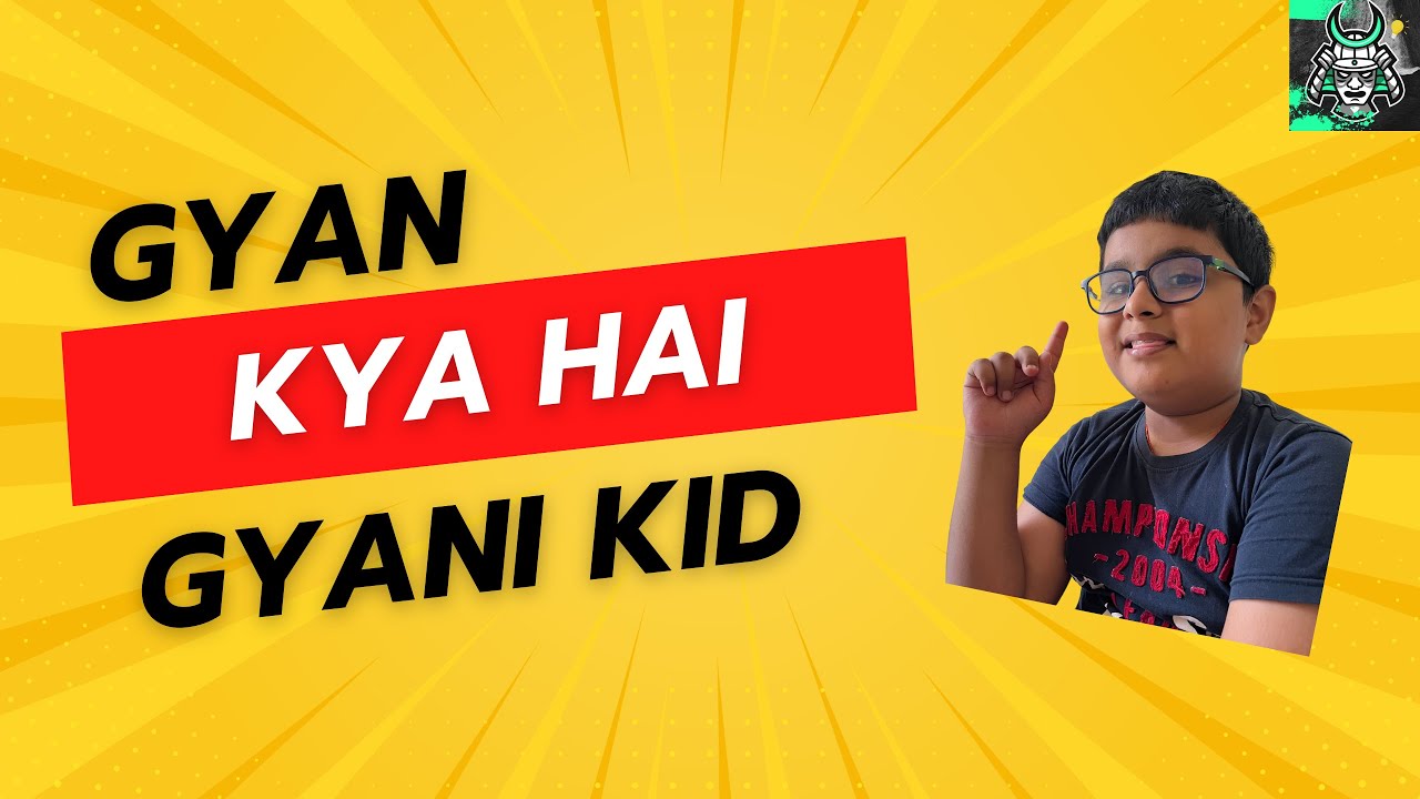 Gyani kid- Gyan kya hai - YouTube