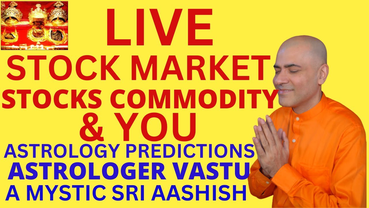 SRI AASHISH ASTROLOGER LIVE STOCK MARKET STOCKS COMMODITY & YOU ...