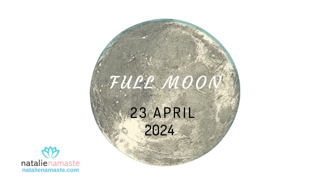 Full Moon 23 April. Special full moon meditation & channeled message ...