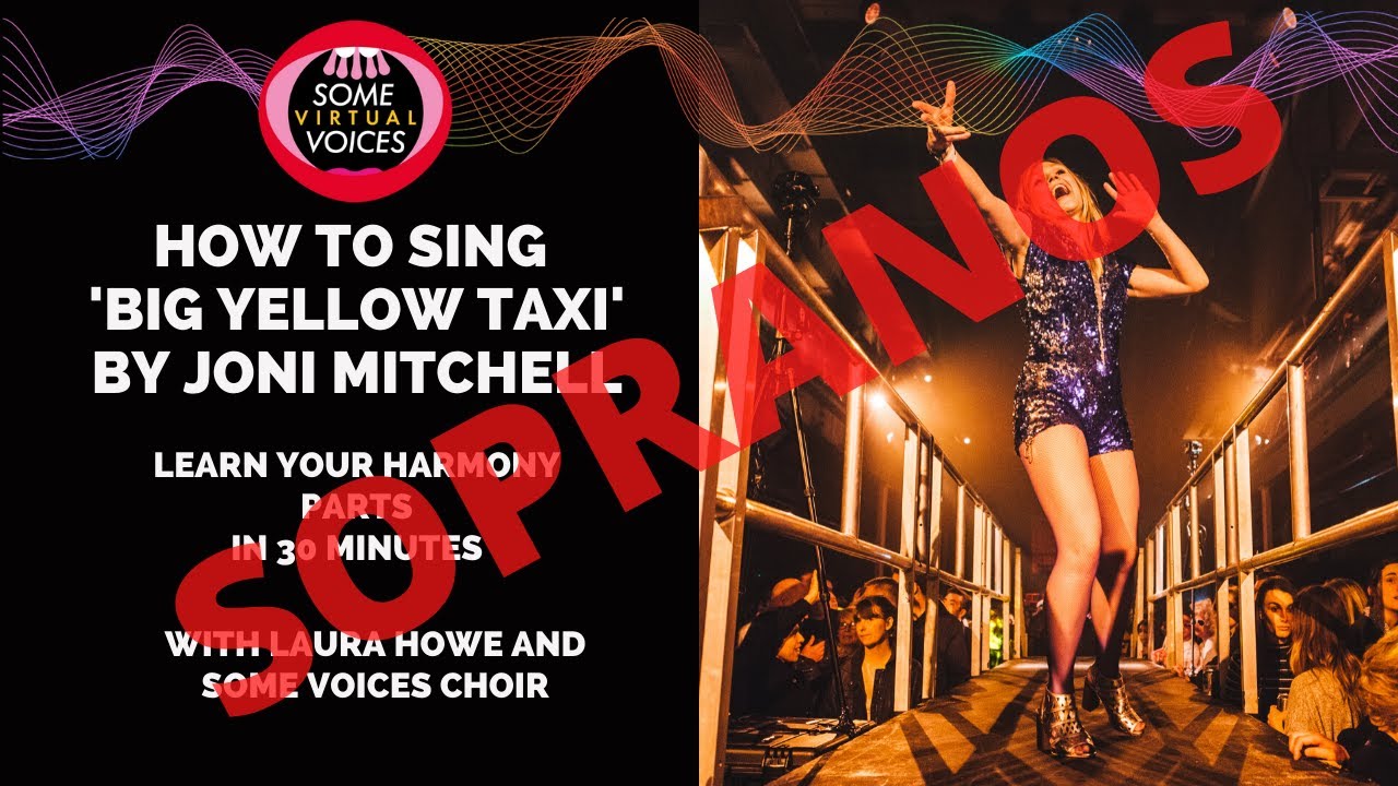 SOPRANOS - How to sing 'Big Yellow Taxi' by Joni Mitchell with Some ...