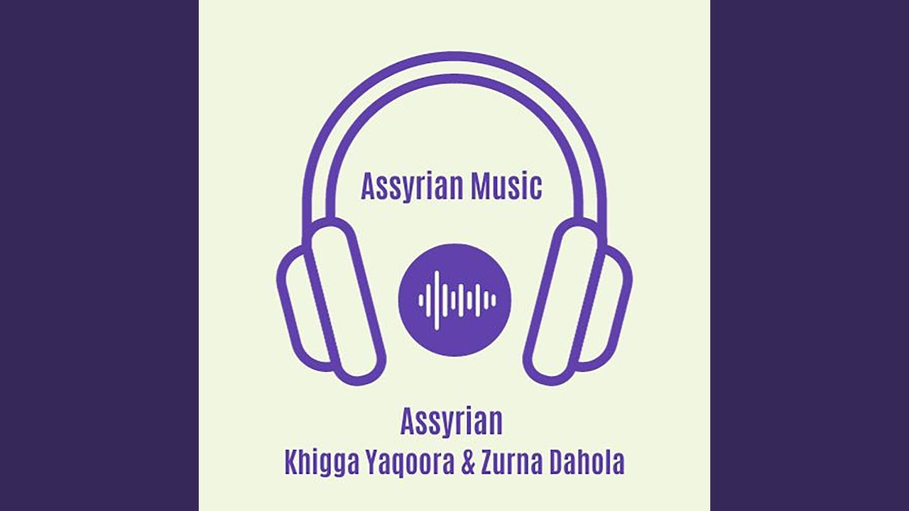Assyrian Khigga Yaqoora & Zurna Dahola - YouTube