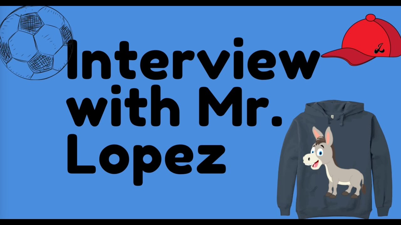 Interview with Mr Lopez - YouTube