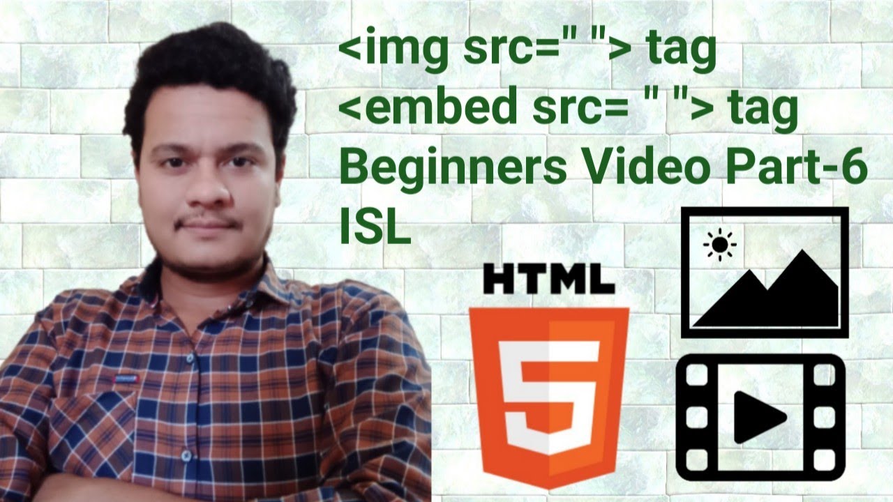 Img and Embed tag in Html | Image and Video in Website | Part-6 | ISL ...