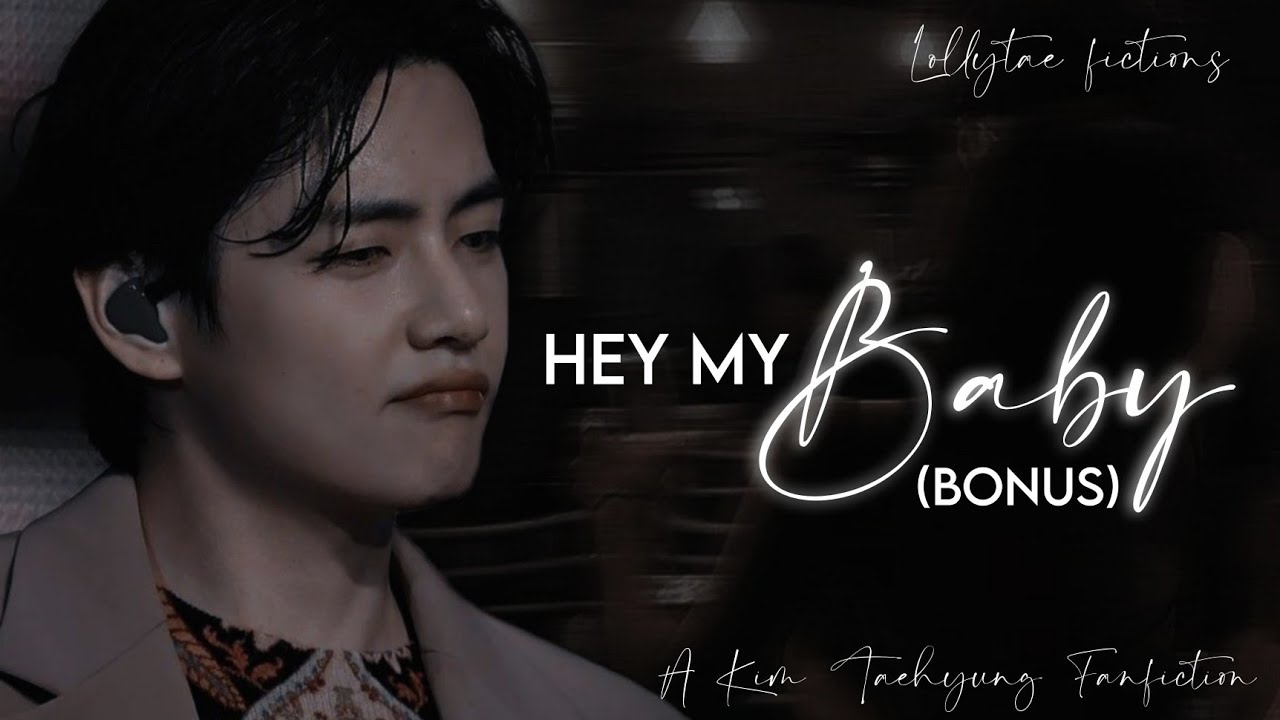 'Hey my baby: the due' |Taehyung ff |[Oneshot bonus] - YouTube