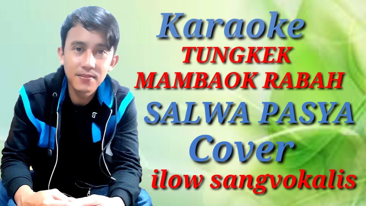 Karaoke // TUNGKEK MAMBAOK RABAH //Salwa Pasya// Cover Ilow.. - YouTube