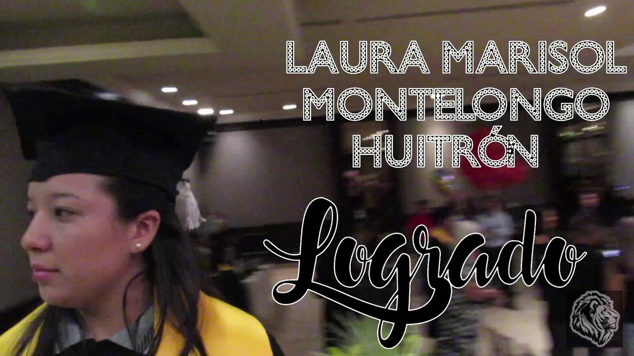 MI GRADUACIÓN LAURA MARISOL... - YouTube