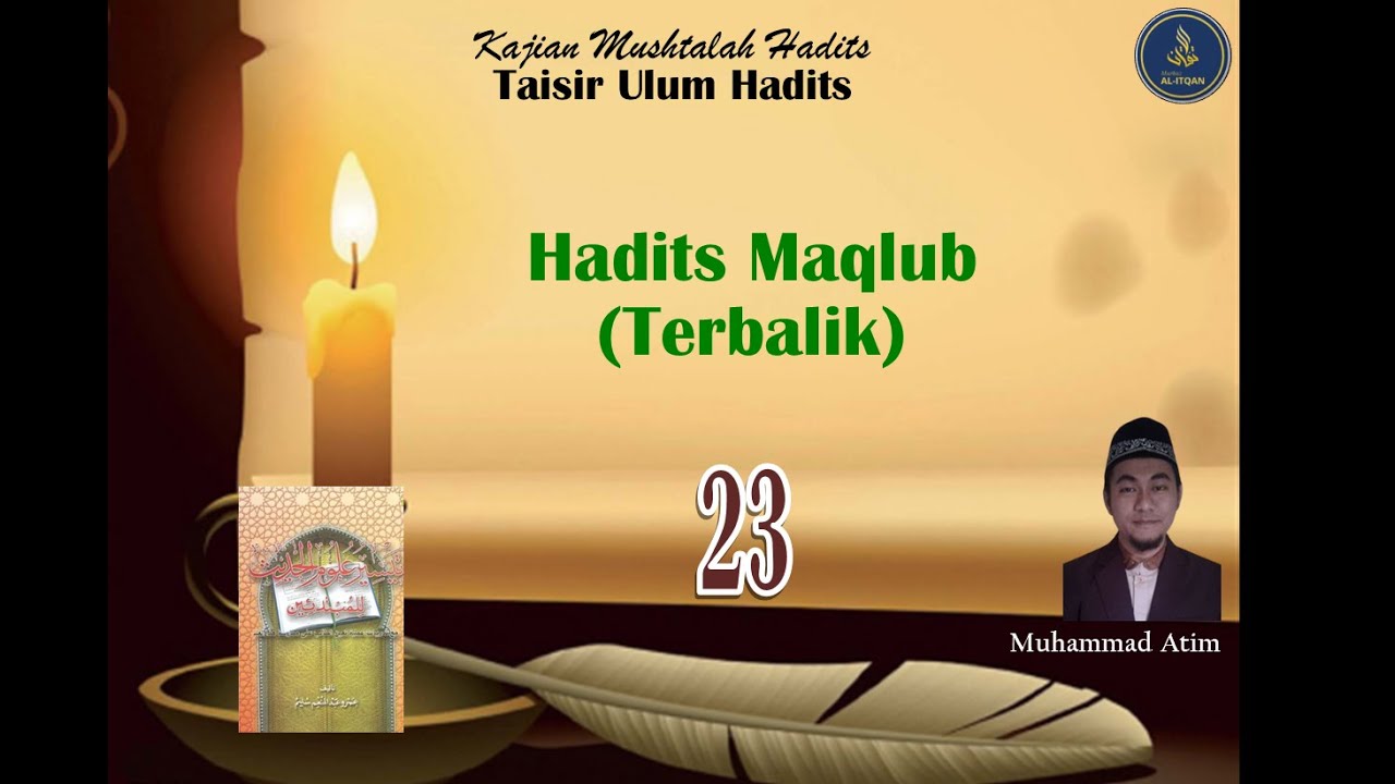 Taisir Ulumil Hadits #23 - Hadits Maqlub (Terbalik) - YouTube