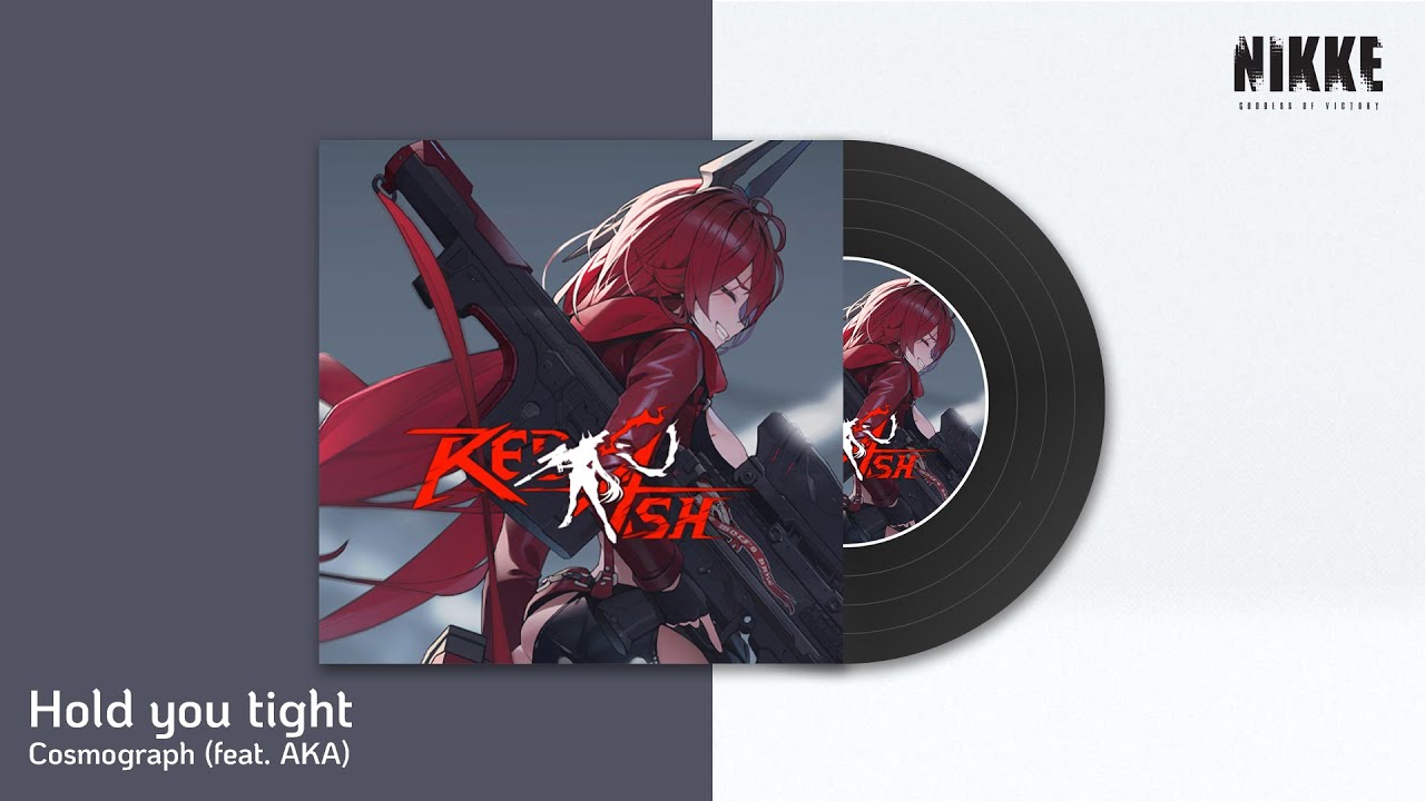 【NIKKE: GODDESS OF VICTORY】OST: RED ASH - Hold you tight [Full Ver ...