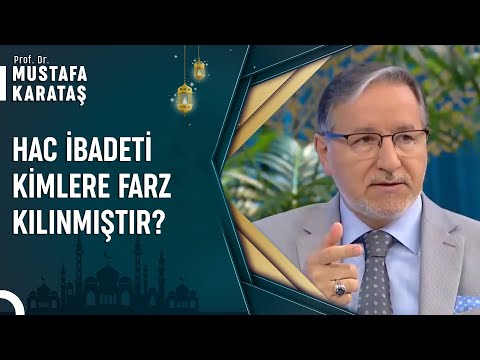 Haccın Farzları, Sünnetleri ve Vacipleri Nelerdir? | Prof. Dr. Mustafa Karataş ile Muhabbet Kapısı
